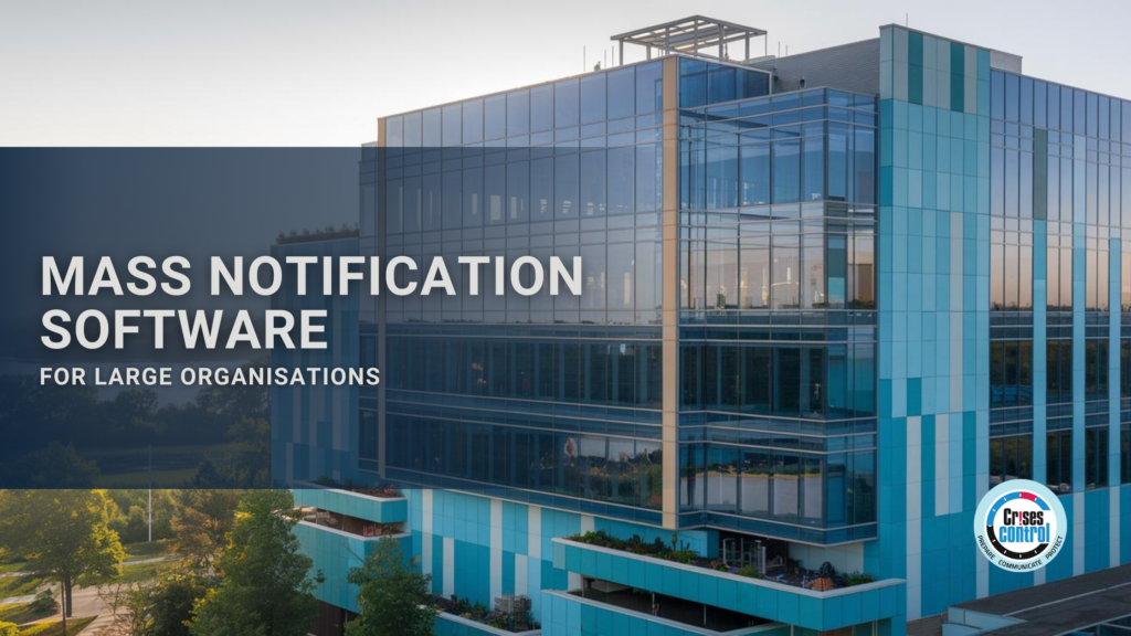 Mass Notification System: Essential for Large Organisations