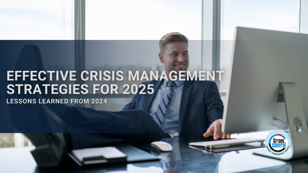 Crisis Management Strategies for 2025: Lessons from 2024