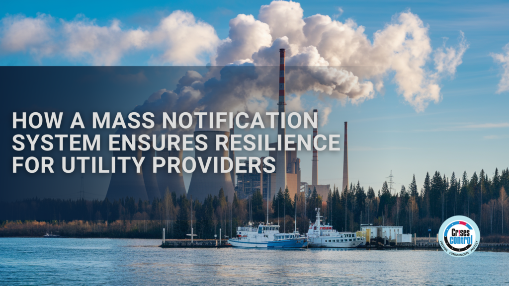 Mass Notification System: Ensuring Resilience for Utilities