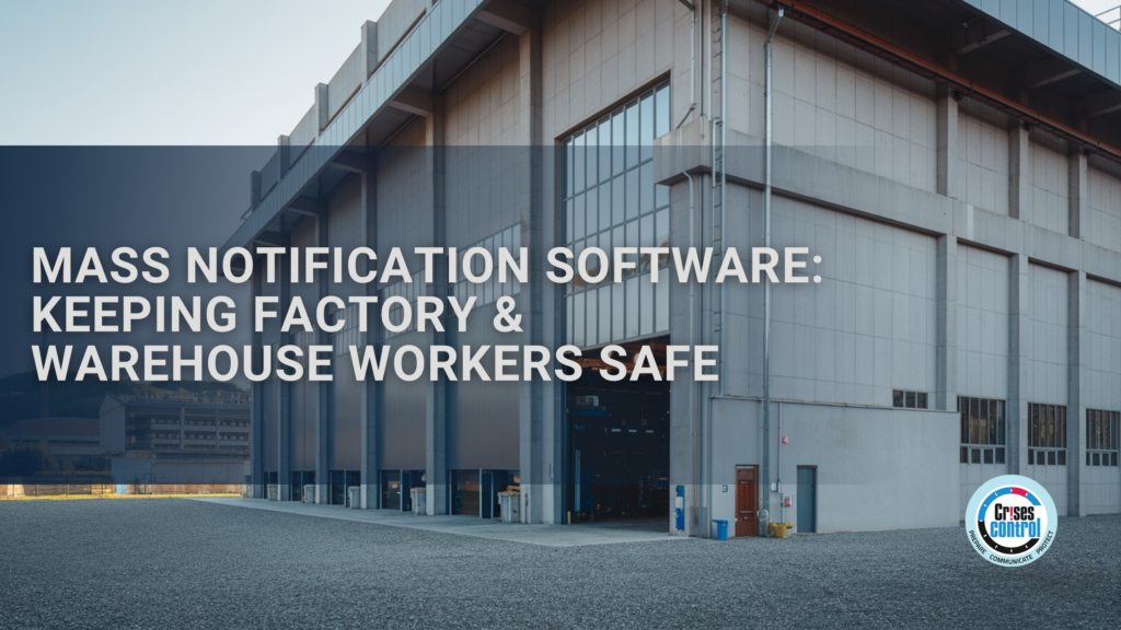 Mass Notification Software: Protect Workers in Emergencies